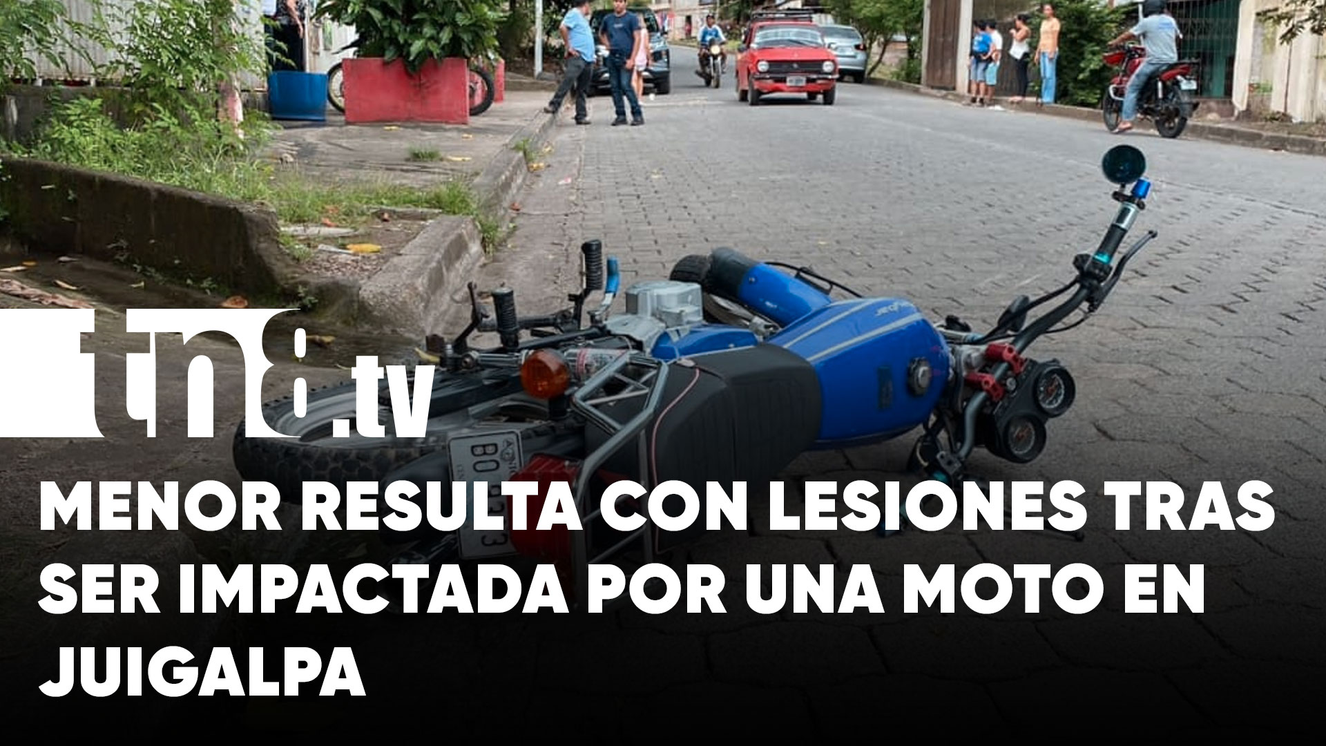 Menor es impactada por un motociclista en Juigalpa | TN8.ni
