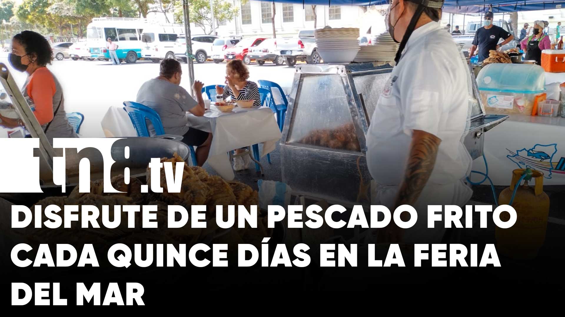 Disfrute de un pescado frito en la Feria del Mar, en Managua | TN8.ni