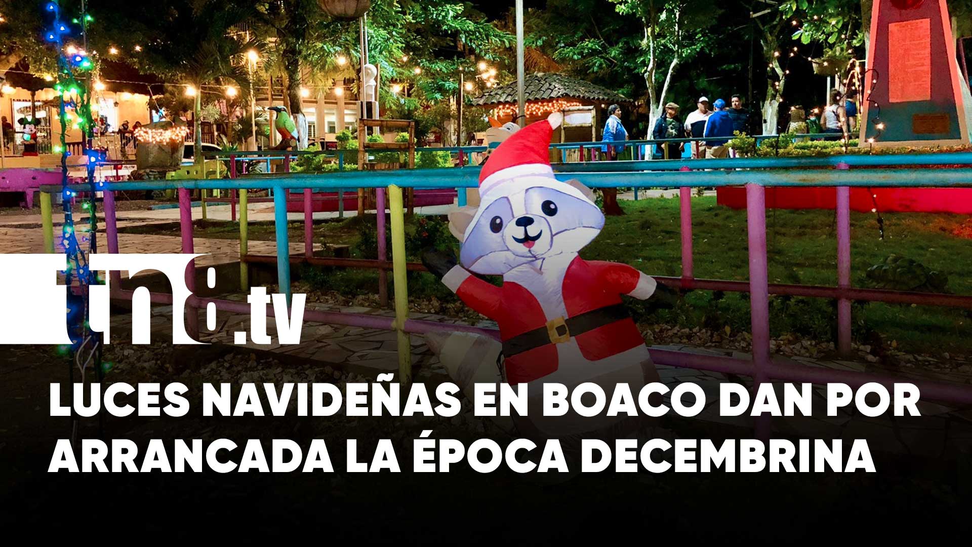Boaco con adornos navideños en sus municipios | TN8.ni