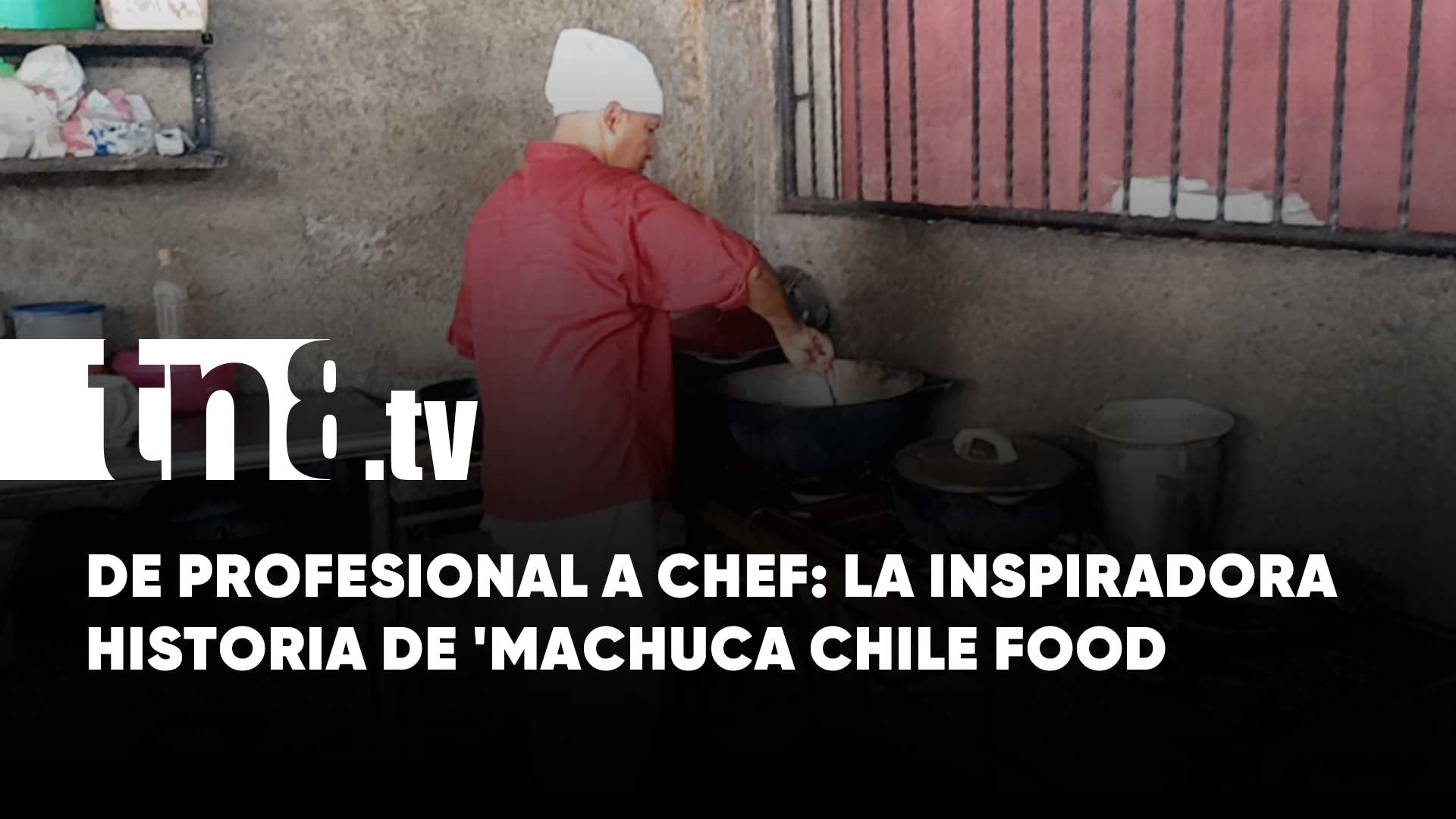 Machuca chile Food: una historia detrás de la comida | TN8.ni
