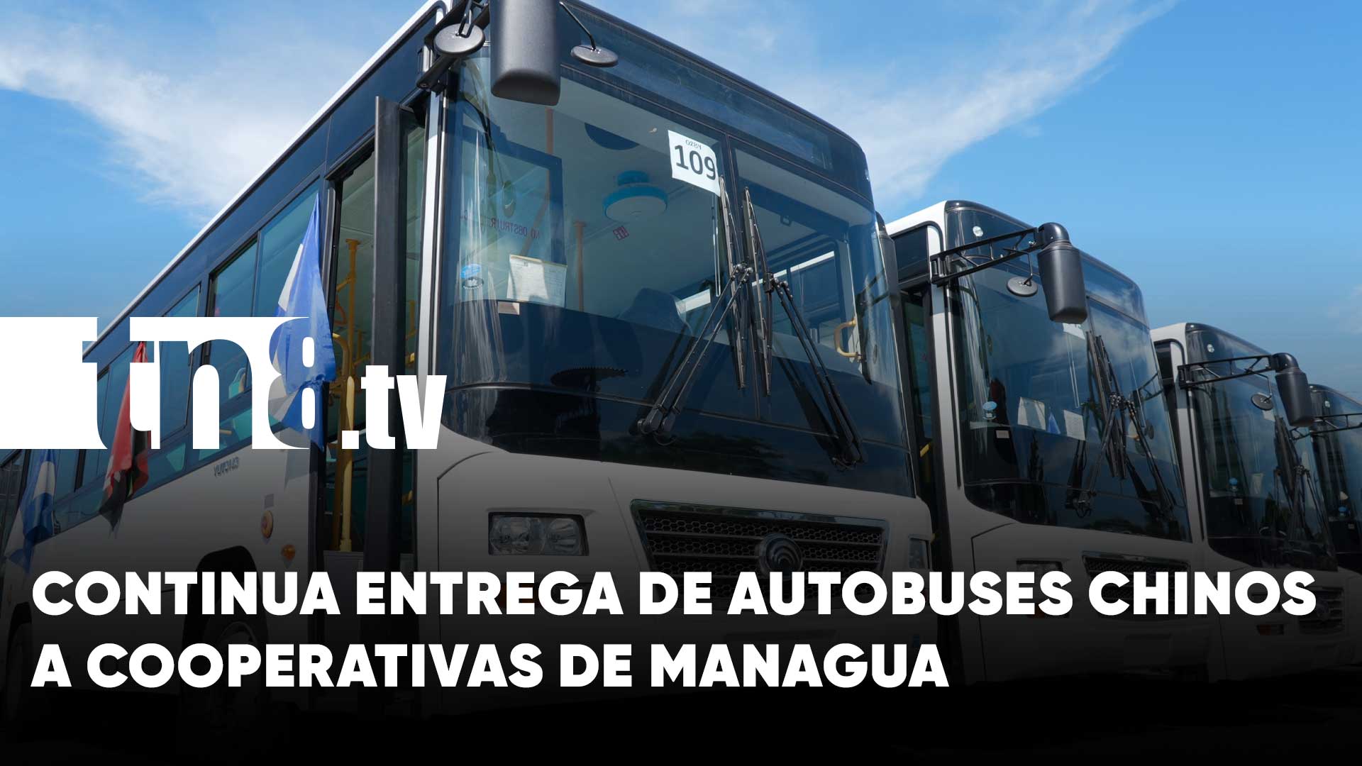 Continua entrega de autobuses chinos a cooperativas de Managua | TN8.ni