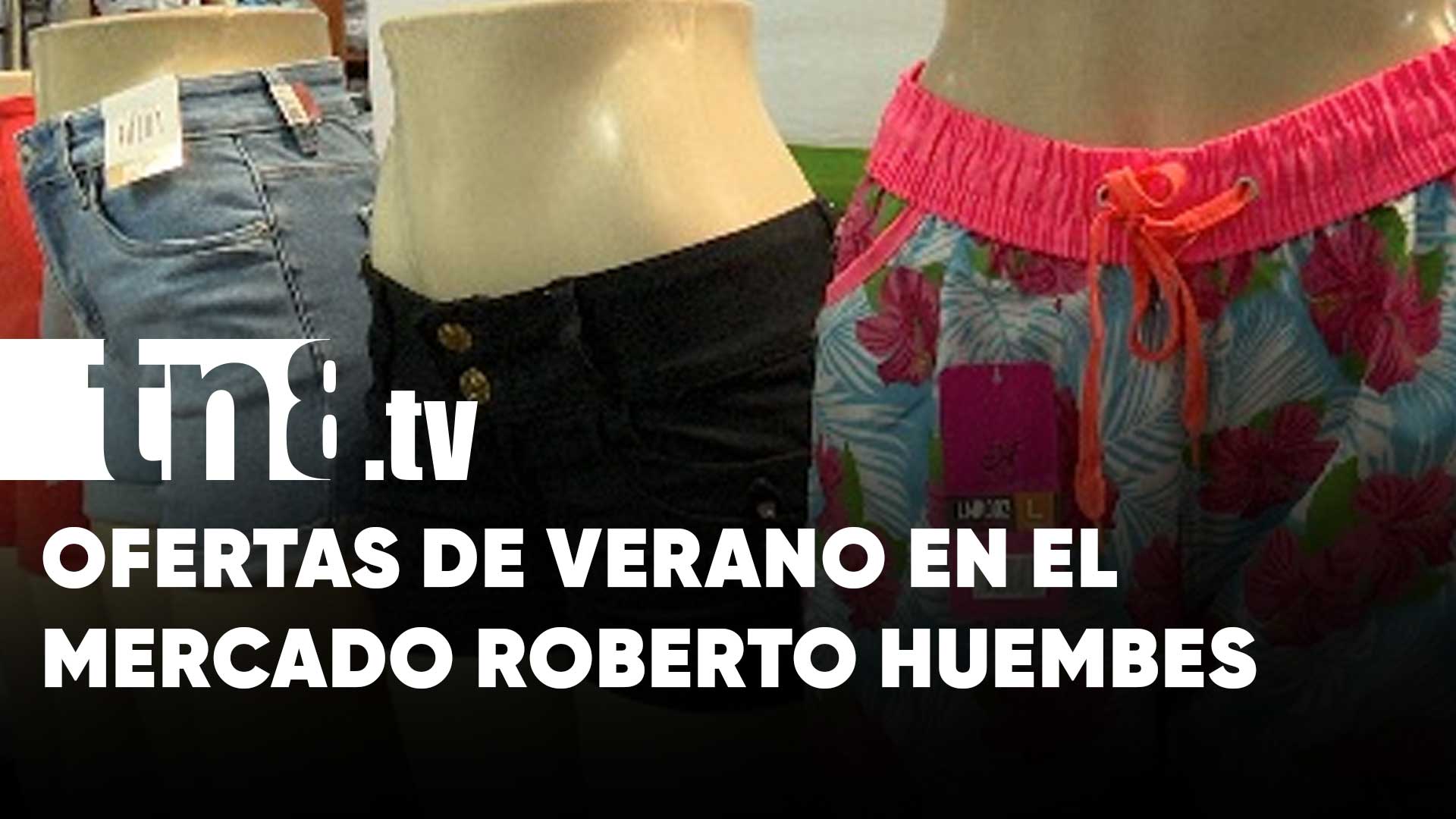Inicia la temporada caliente y las ofertas de verano en Nicaragua | TN8.ni
