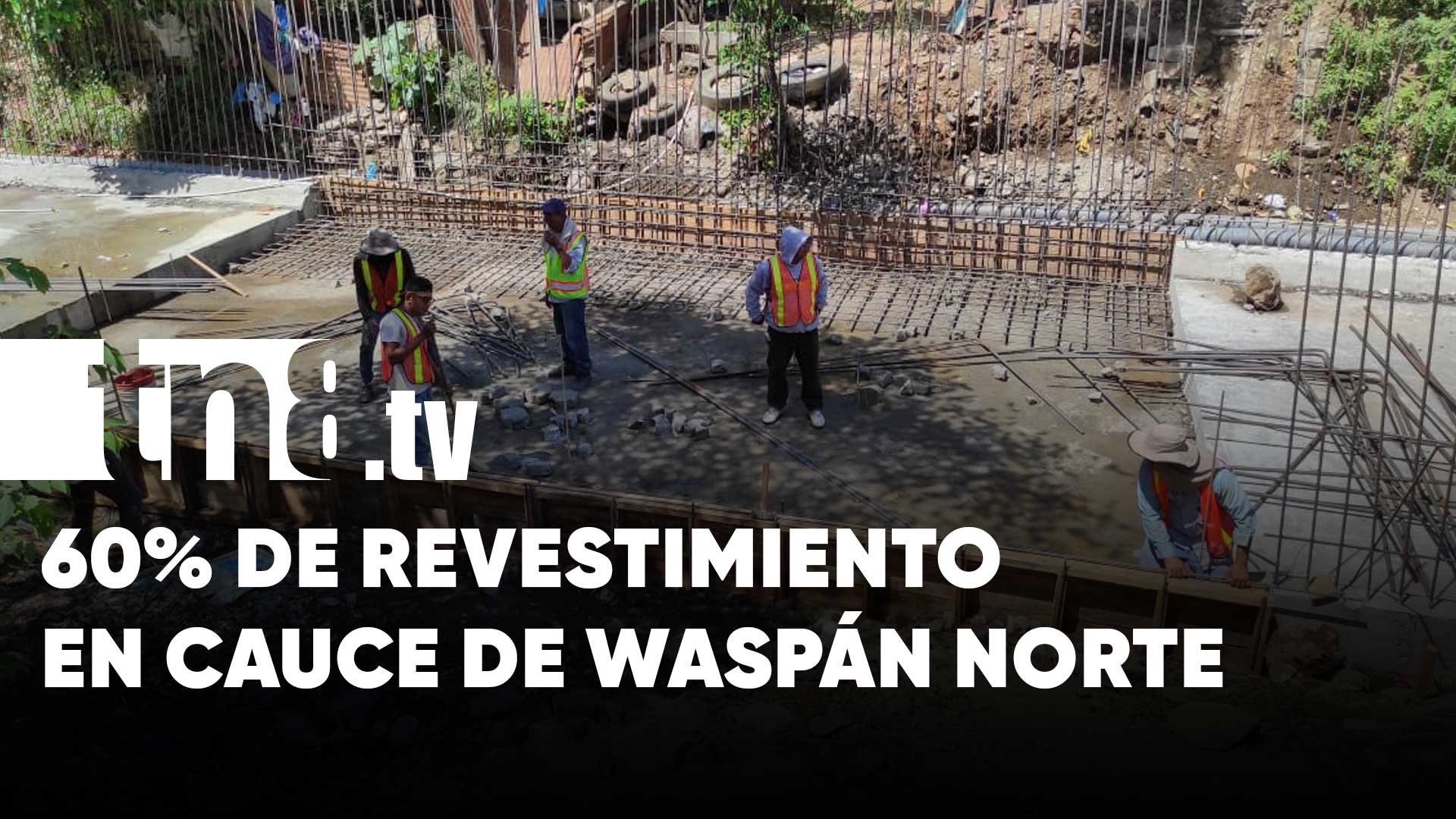 Avanza en un 60% el revestimiento del Cauce Waspán Norte, en Managua ...