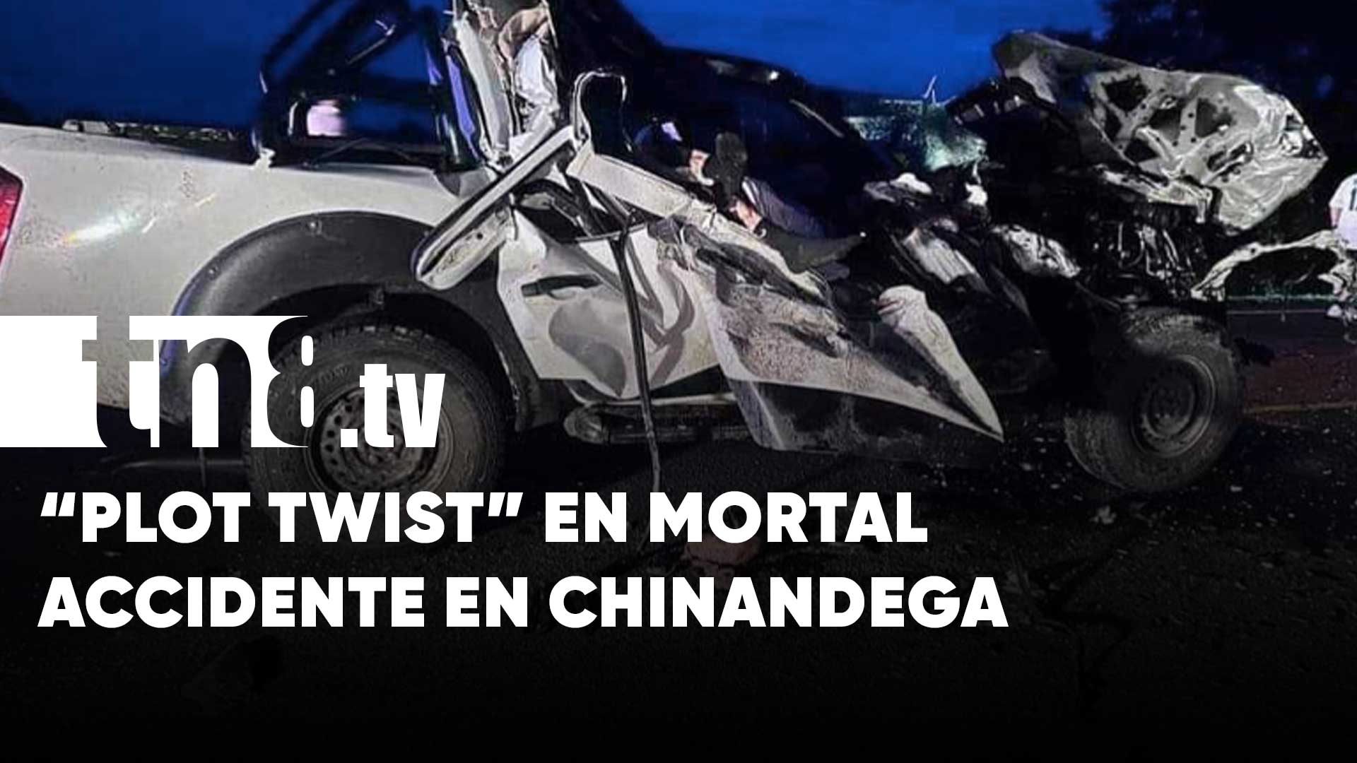 Mortal accidente en Chinandega da un giro dramático de los sucesos | TN8.ni
