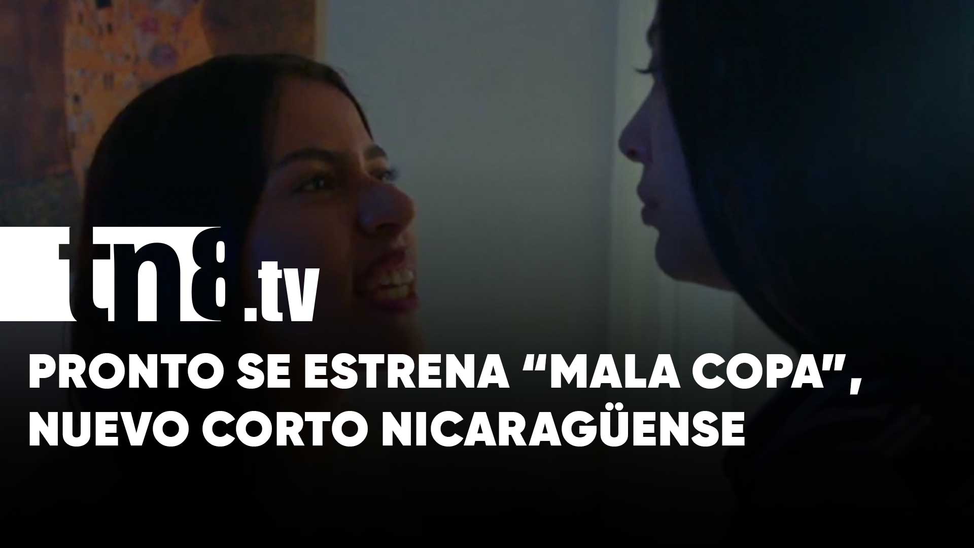 Gran estreno del nuevo cortometraje nicaragüense "Mala Copa" (TRAILER ...