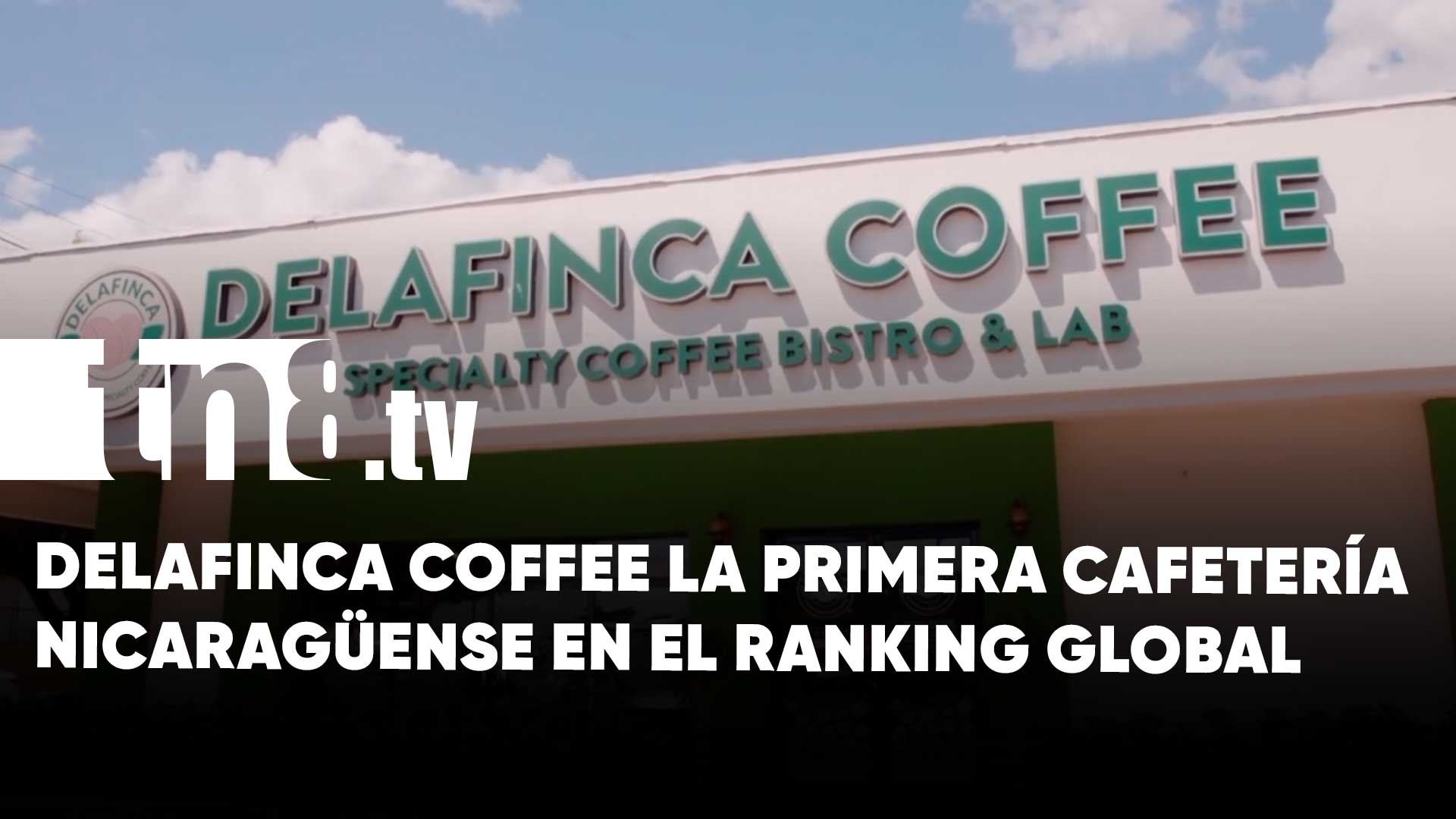 Delafinca Coffee, entre las 100 mejores cafeterías del mundo | TN8.ni