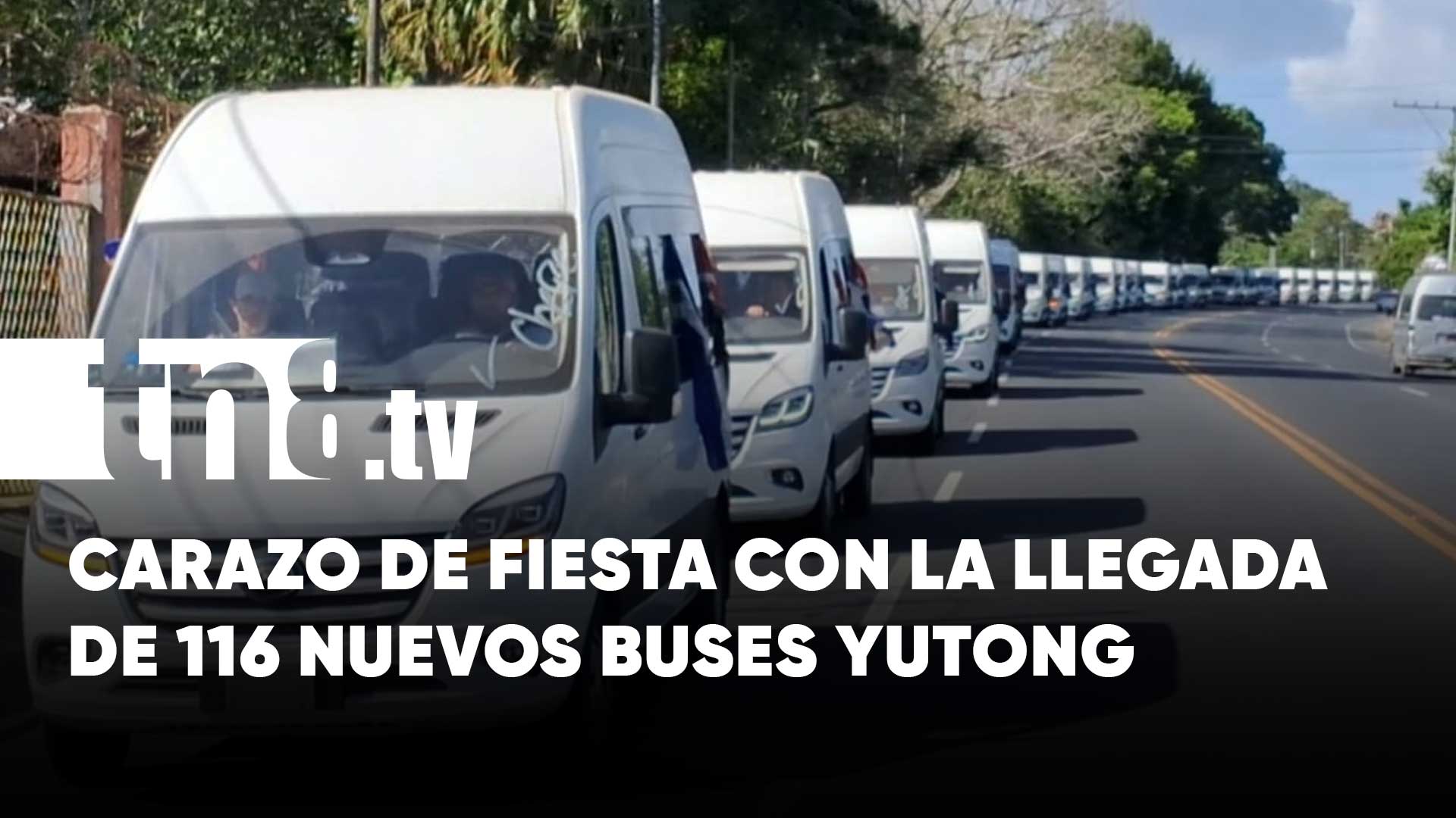 ¡Fiesta en Carazo! Arriban 116 buses Yutong para modernizar el ...