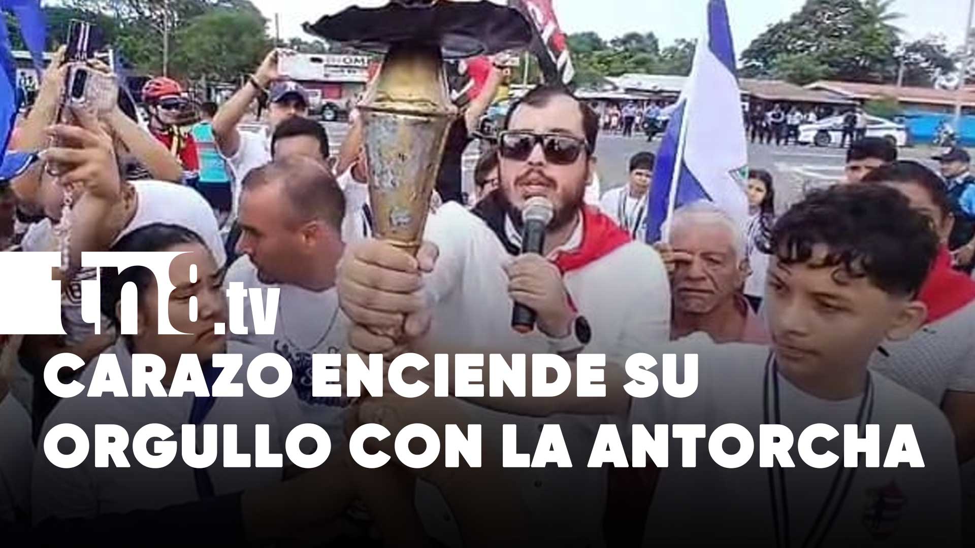 Carazo vive el recorrido de la Antorcha de la Libertad con orgullo | TN8.ni