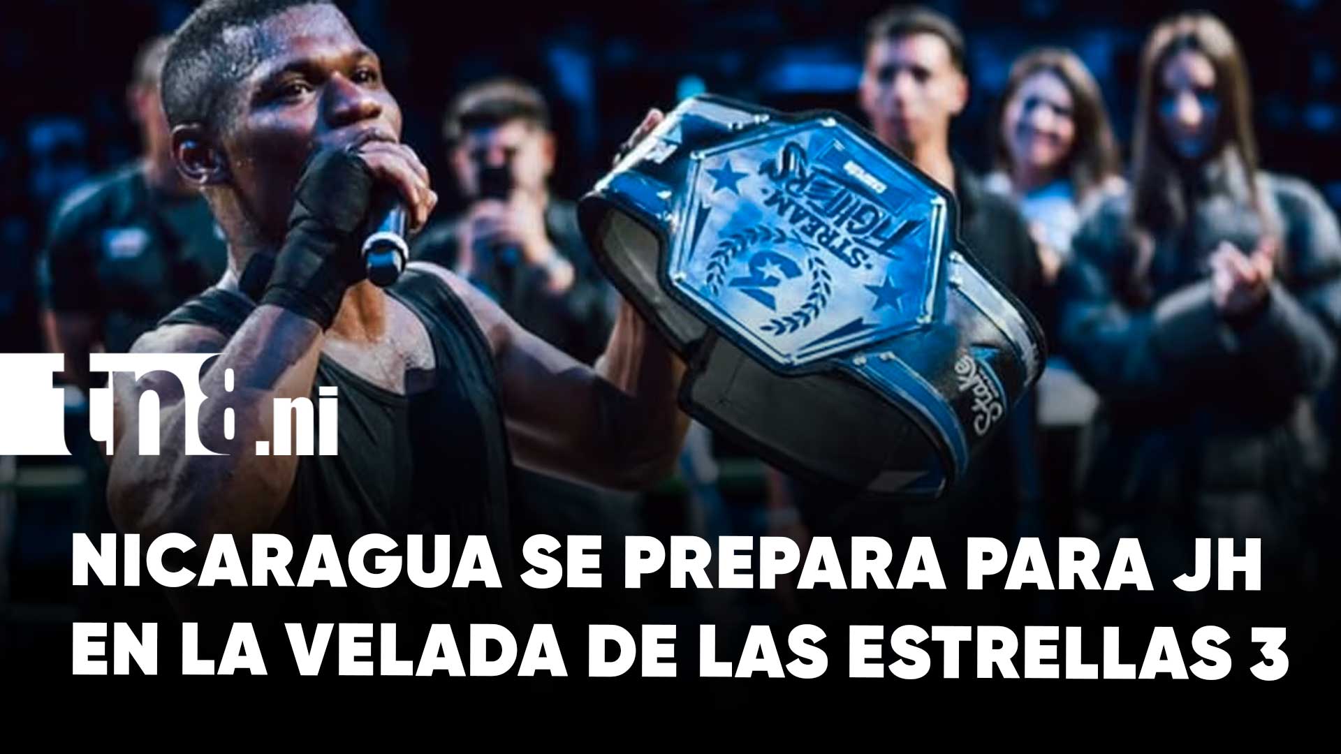 Confirmado: JH viene a repartir golpes en La Velada 3 de Nicaragua | TN8.ni