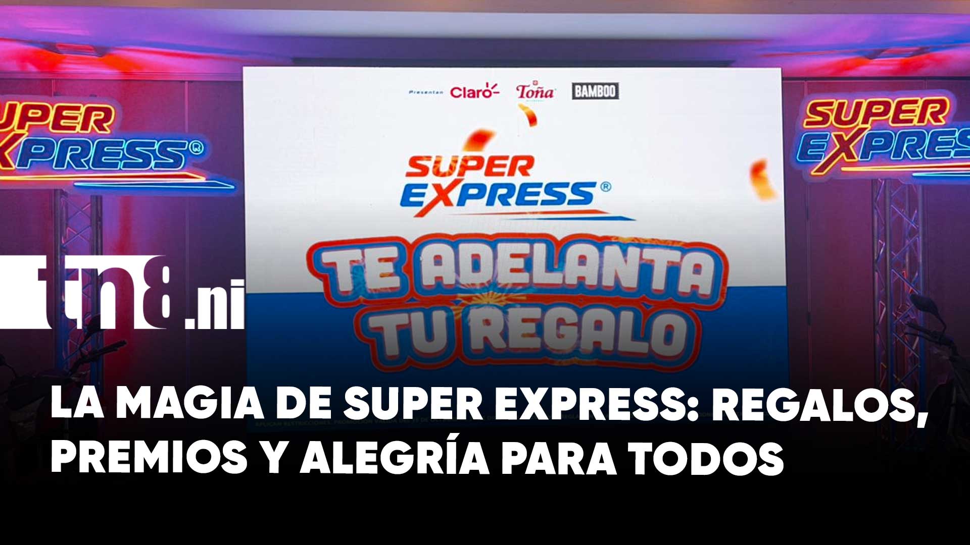 ¡Super Express adelanta tu regalo y premia tu fidelidad! | TN8.ni