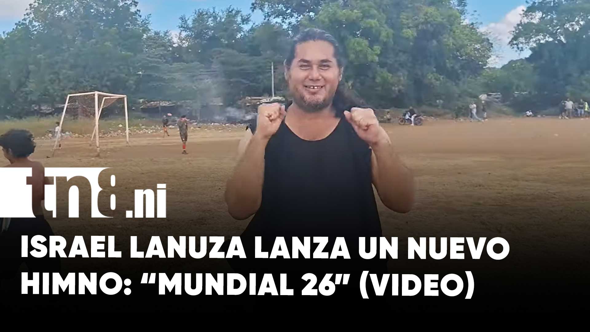 Israel Lanuza ya nos entregó su nuevo himno: "Mundial 26" (VIDEO) | TN8.ni