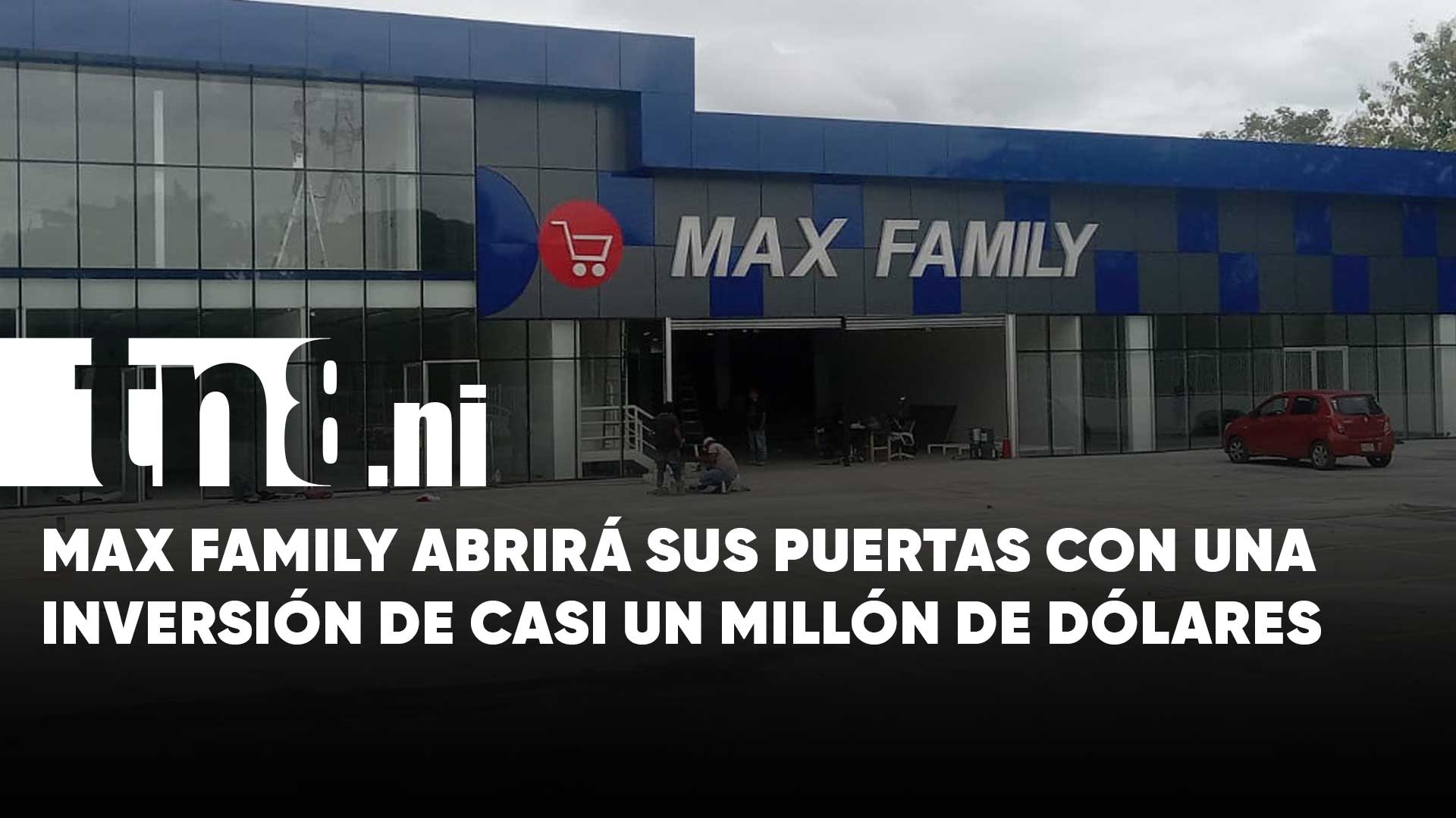 Inversión de casi un millón de dólares: Max Family muy pronto abrirá ...