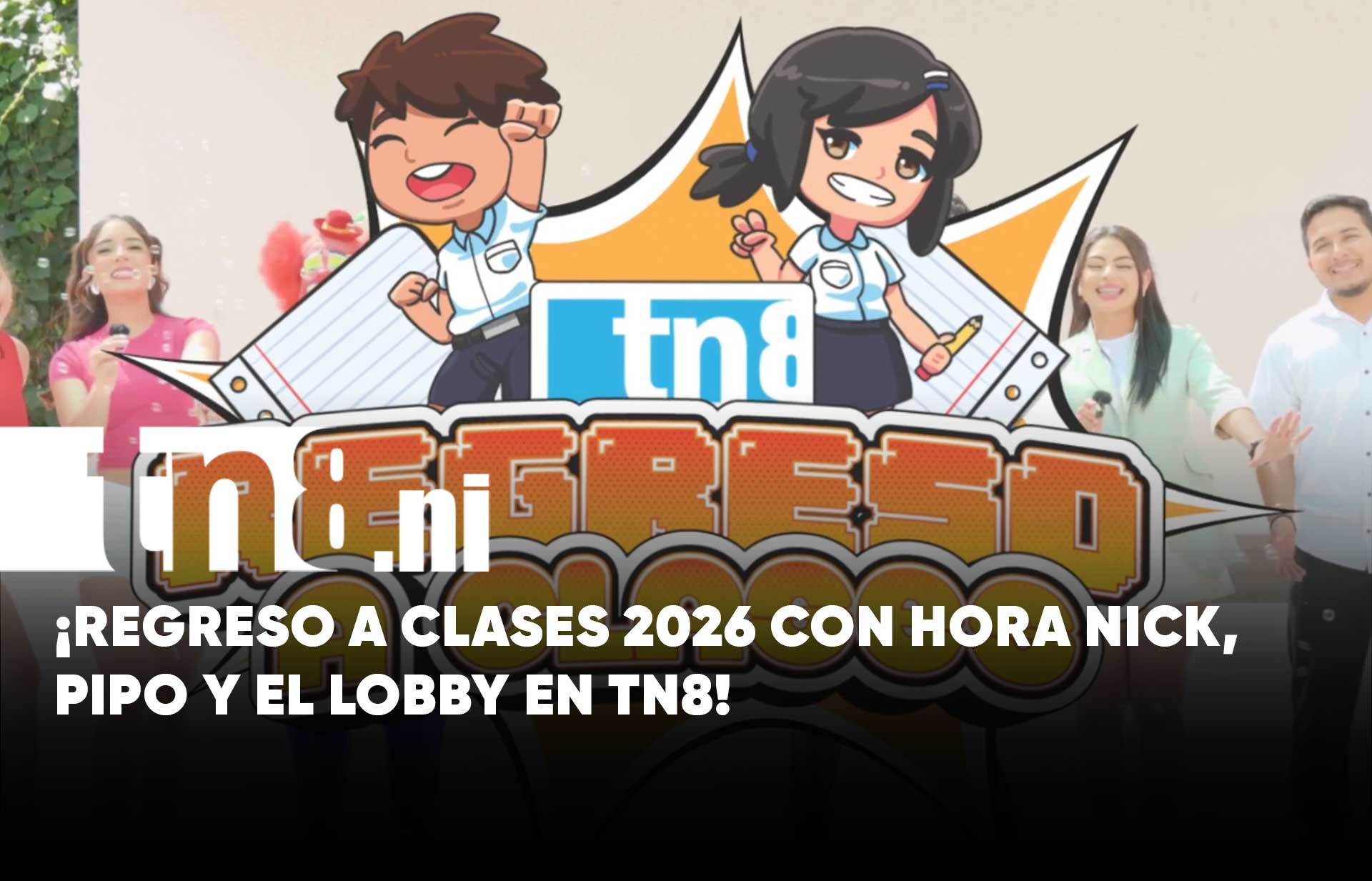 Hora Nick, Pipo y El Lobby celebrarán el Regreso a Clases 2026 en Plaza ...