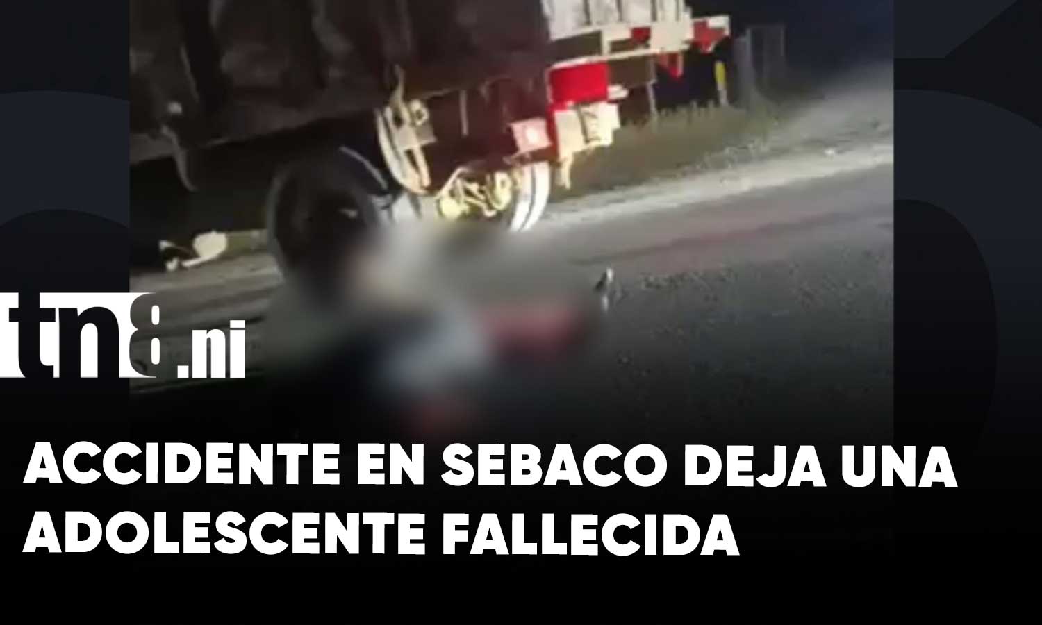 Joven de 15 muere en accidente de tránsito en Sebaco, Matagalpa | TN8.ni
